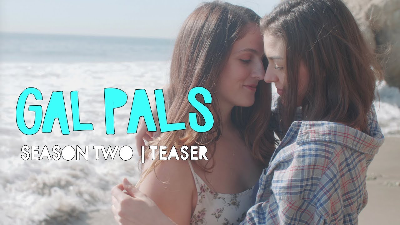 Gal Pals - Season 2 (Official Trailer) | OML Television | Queer Film ...